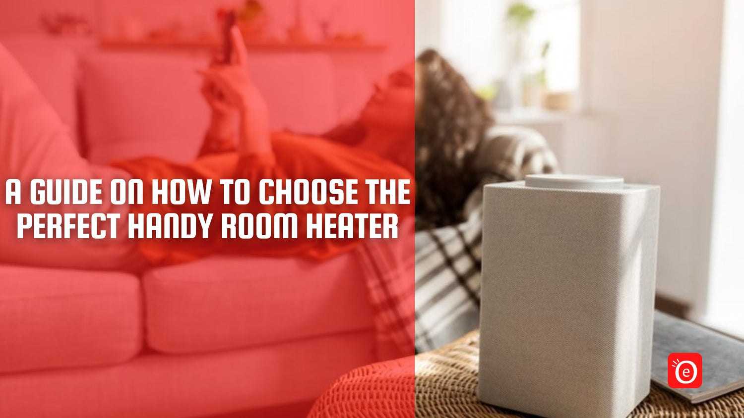 A Guide on How to Choose the Perfect Handy Room Heater – eOURmart.com