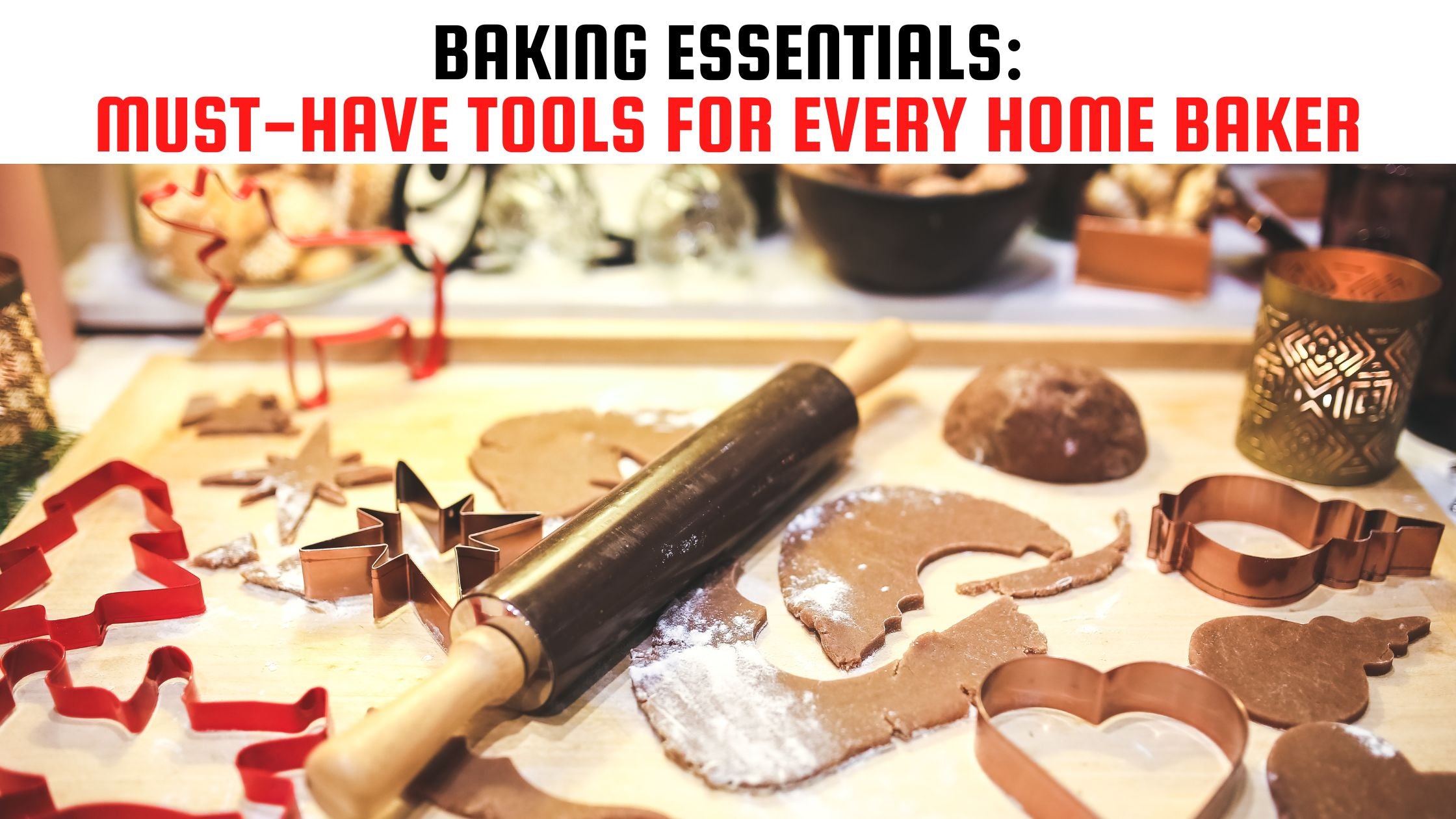 Baking Essentials: Must-Have Tools for Every Home Baker – eOURmart.com