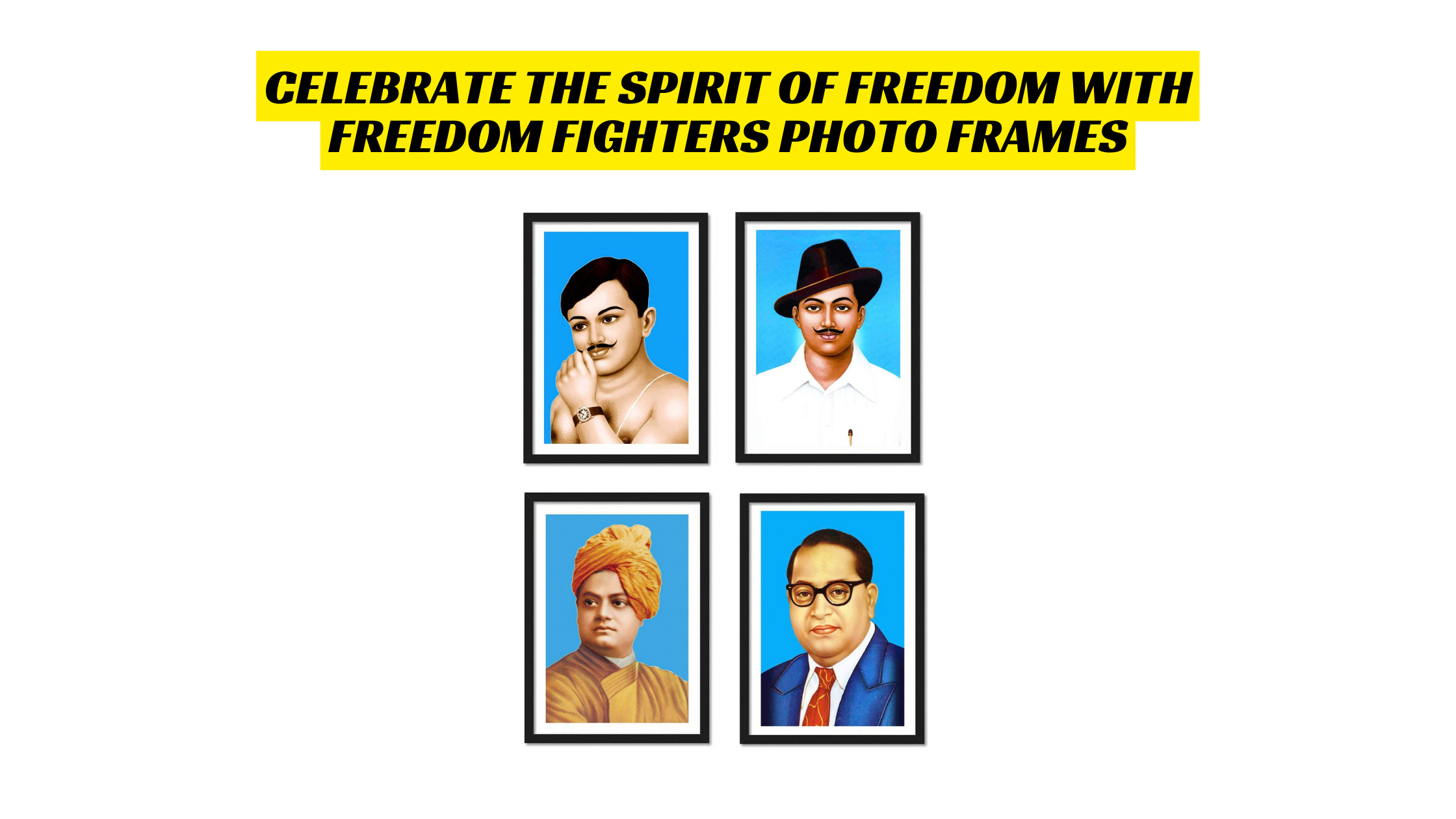 Celebrate the Spirit of Freedom with Freedom Fighters Photo Frames ...