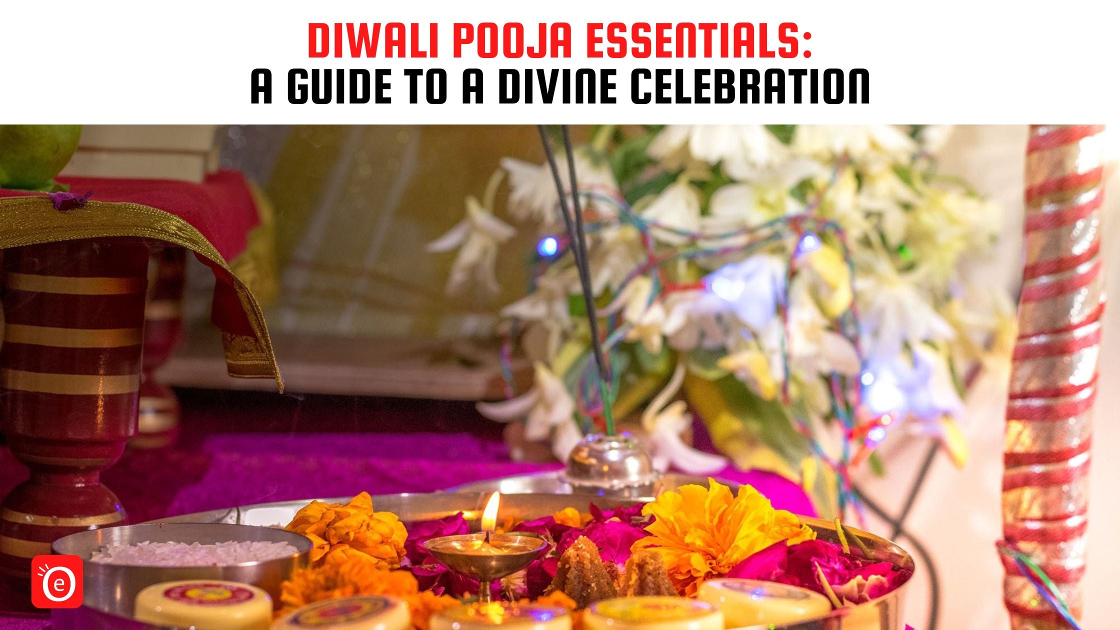 Diwali Pooja Essentials: A Guide to a Divine Celebration – eOURmart.com