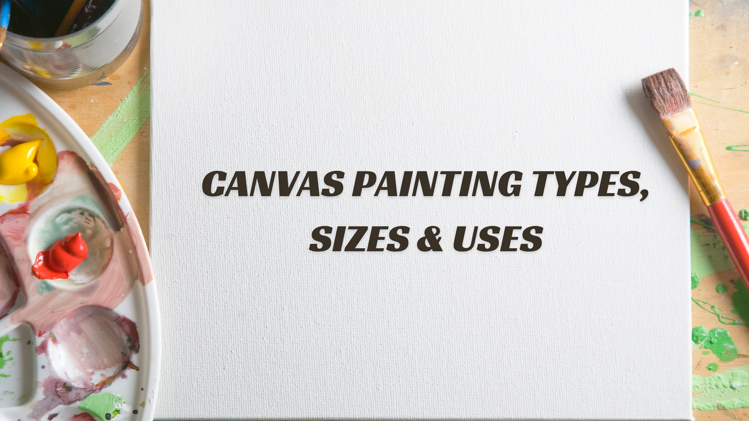 Ultimate Guide: Know About Canvas Painting Types, Sizes & Uses ...