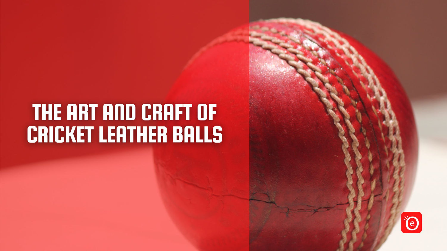 The Art and Craft of Cricket Leather Balls – eOURmart.com