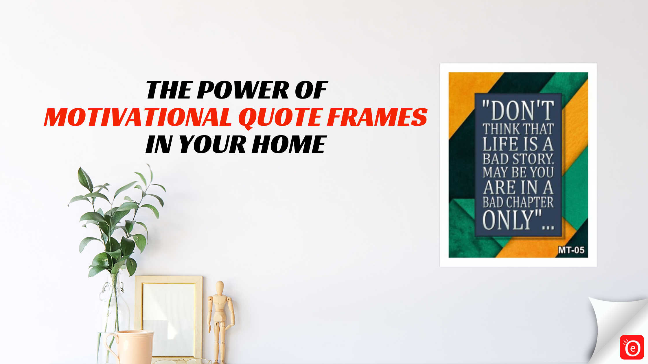 The Power of Motivational Quote Frames in Your Home – eOURmart.com