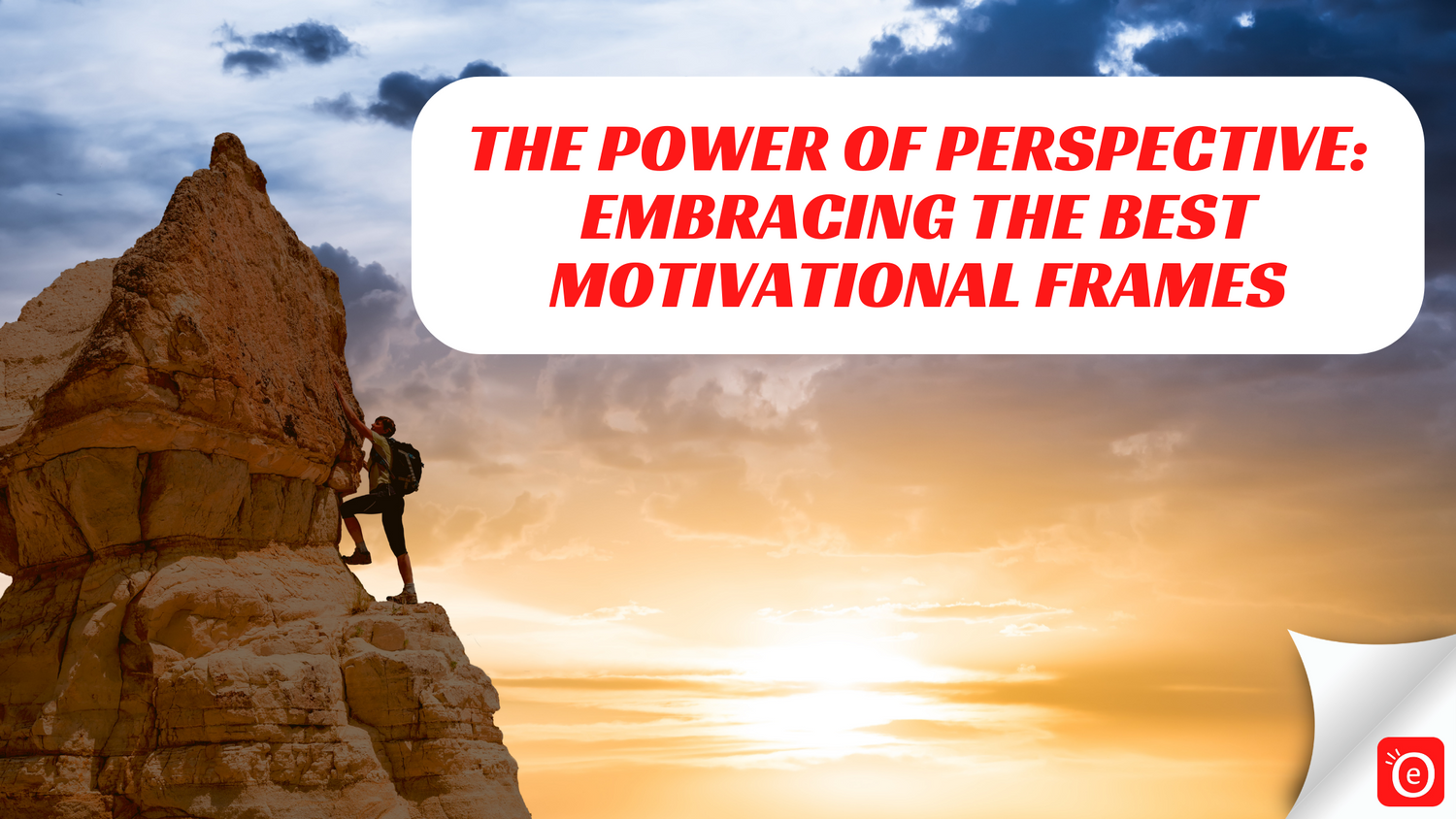 The Power of Perspective: Embracing the Best Motivational Frames ...