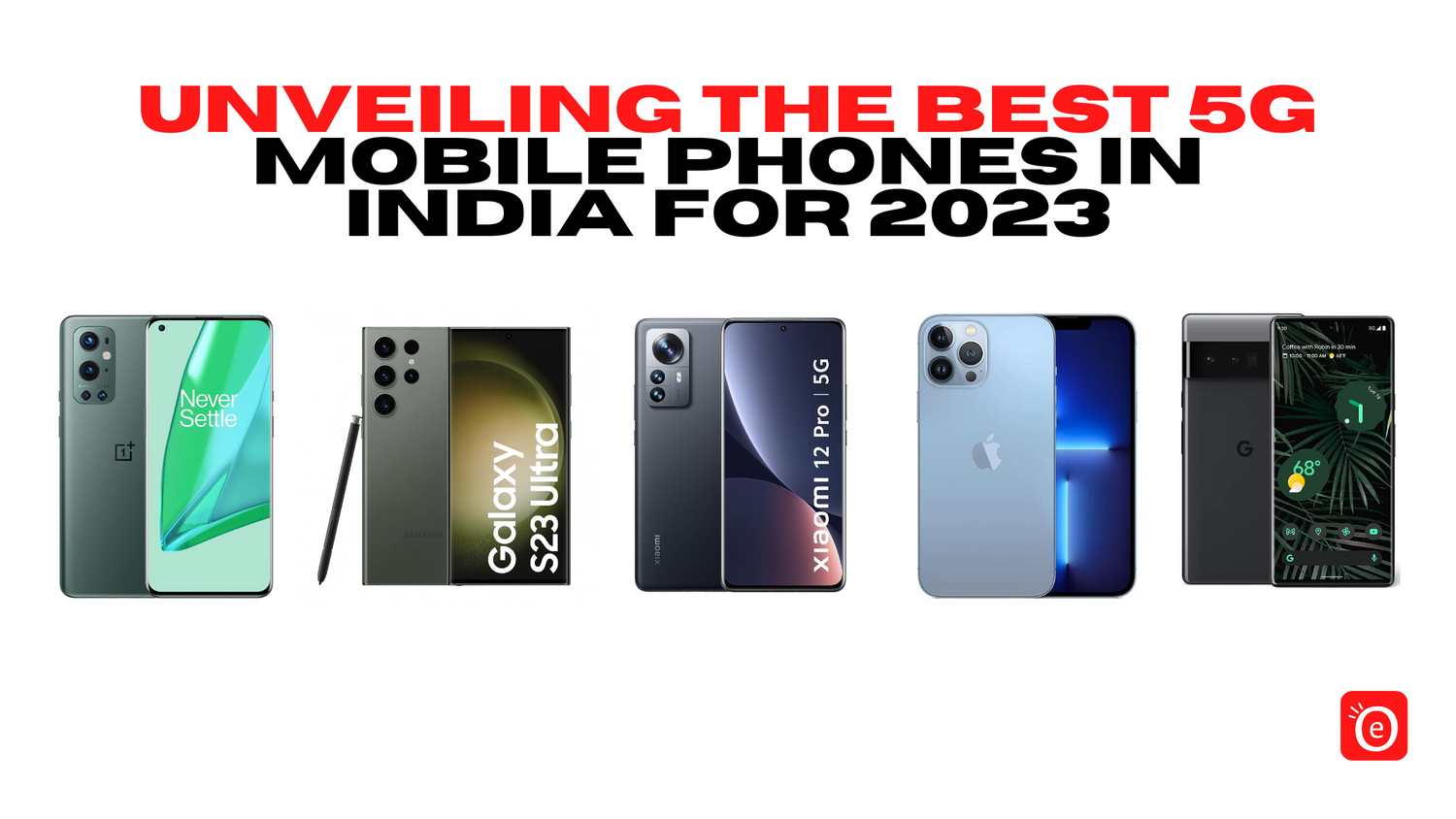 The Next Level: Unveiling the Best 5G Mobile Phones in India for 2023 ...