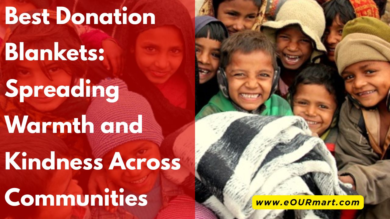Best Donation Blankets: Spreading Warmth and Kindness Across Communiti ...